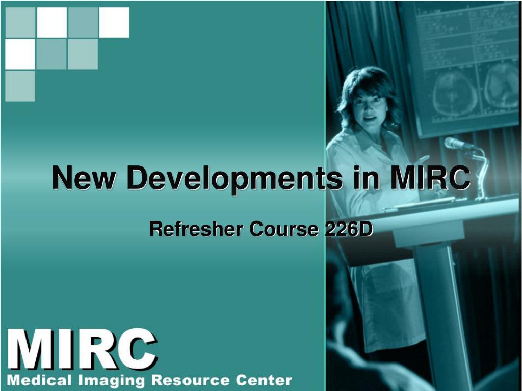 PPT - New Developments in MIRC PowerPoint Presentation, free download ...