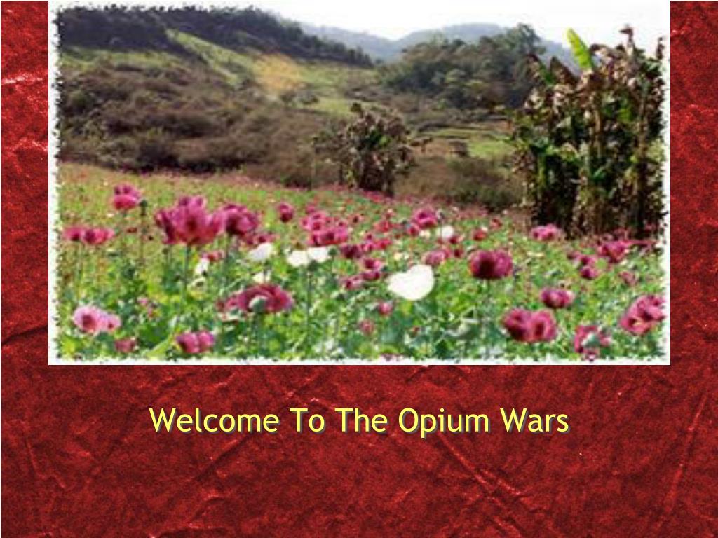 PPT - Welcome To The Opium Wars PowerPoint Presentation, free download ...