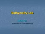 PPT - Bathymetry PowerPoint Presentation, free download - ID:3118387