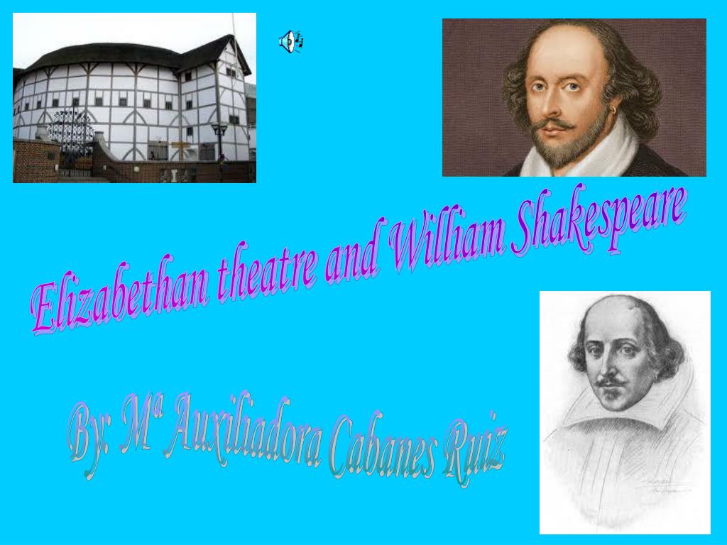 PPT - Elizabethan theatre and William Shakespeare PowerPoint ...