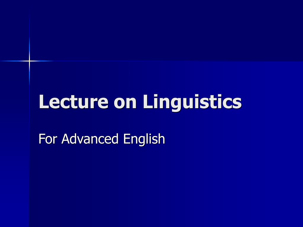 PPT - Lecture on Linguistics PowerPoint Presentation, free download ...