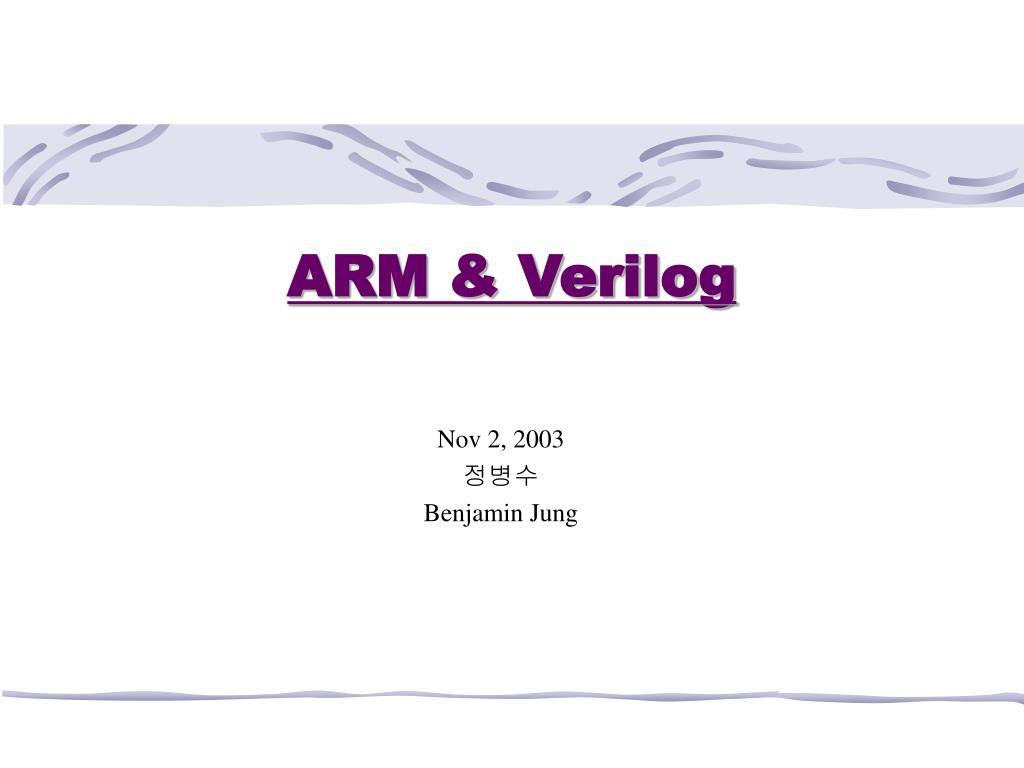 PPT - ARM & Verilog PowerPoint Presentation, free download - ID:4285332