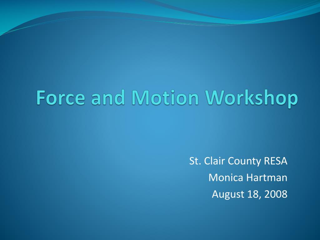 PPT - Force and Motion Workshop PowerPoint Presentation, free download ...