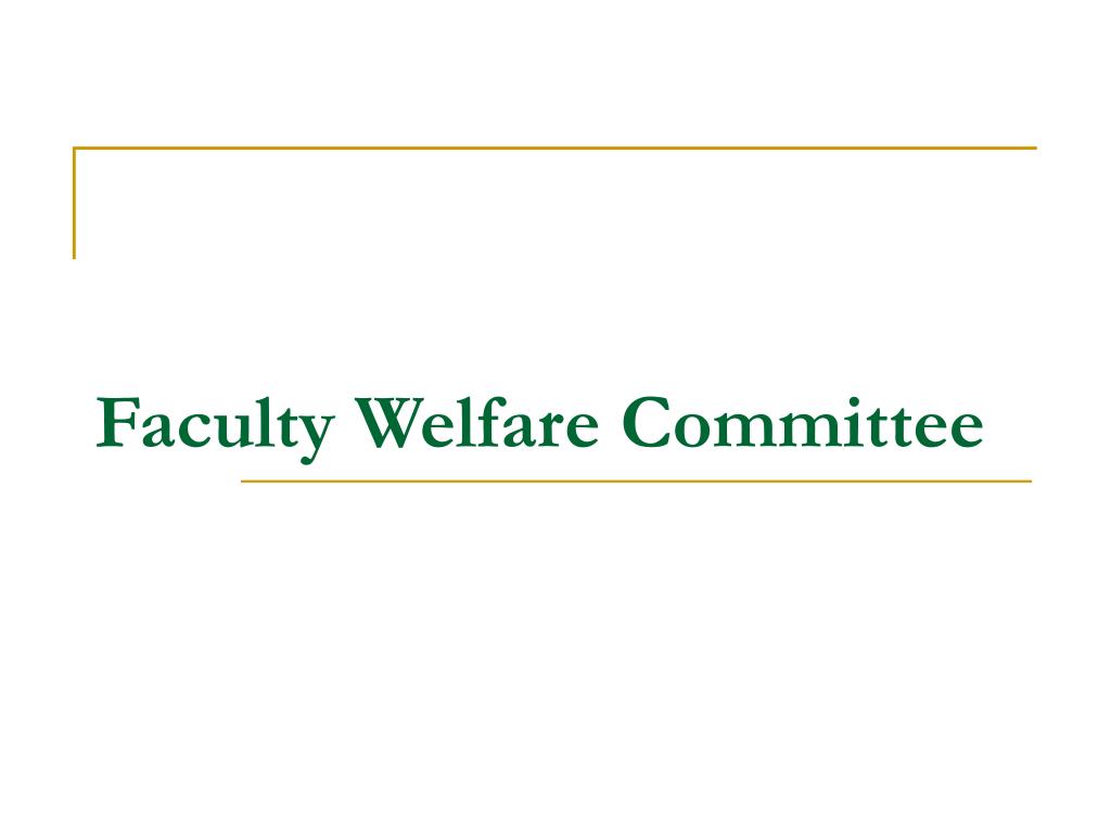 PPT - Faculty Welfare Committee PowerPoint Presentation, free download ...