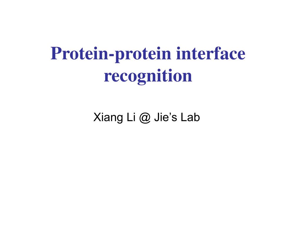 PPT - Protein-protein interface recognition PowerPoint Presentation ...