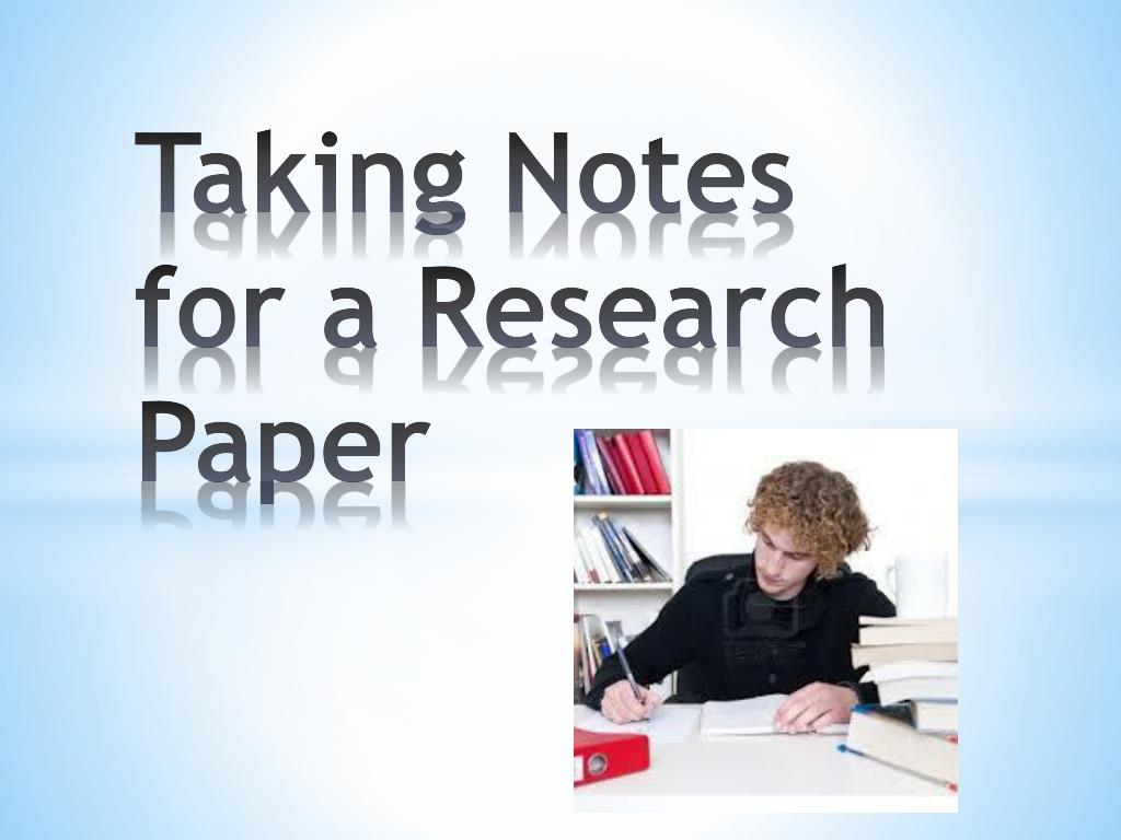 PPT - Taking Notes for a Research Paper PowerPoint Presentation, free ...