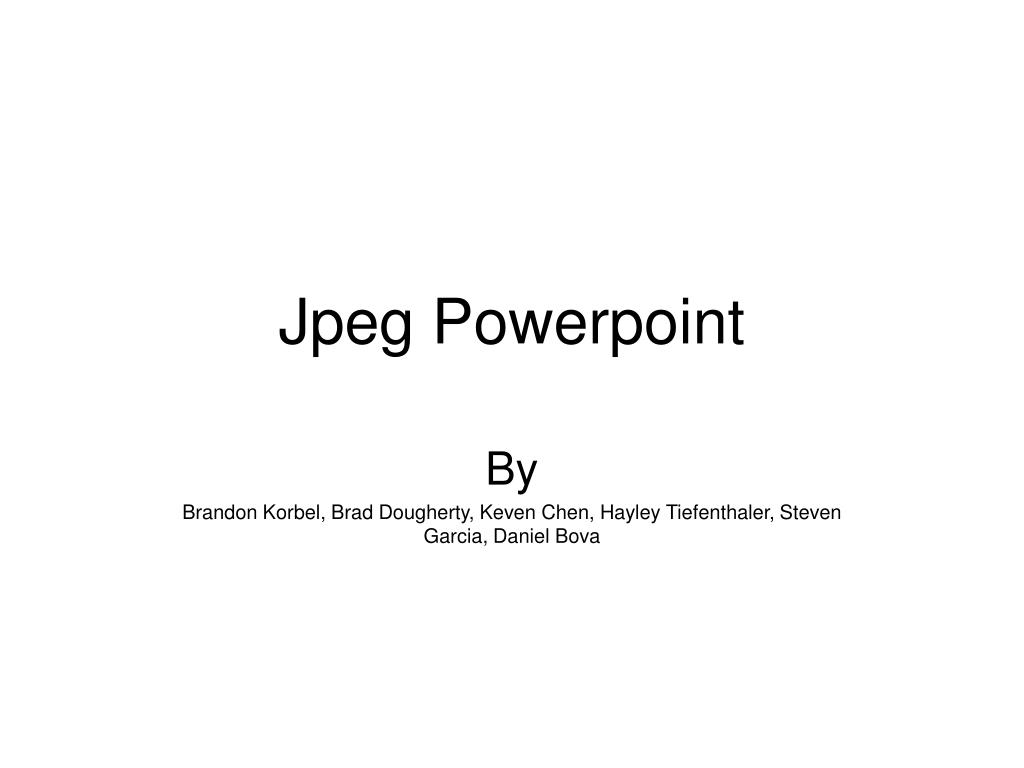 PPT - Jpeg Powerpoint PowerPoint Presentation, free download - ID:4292553