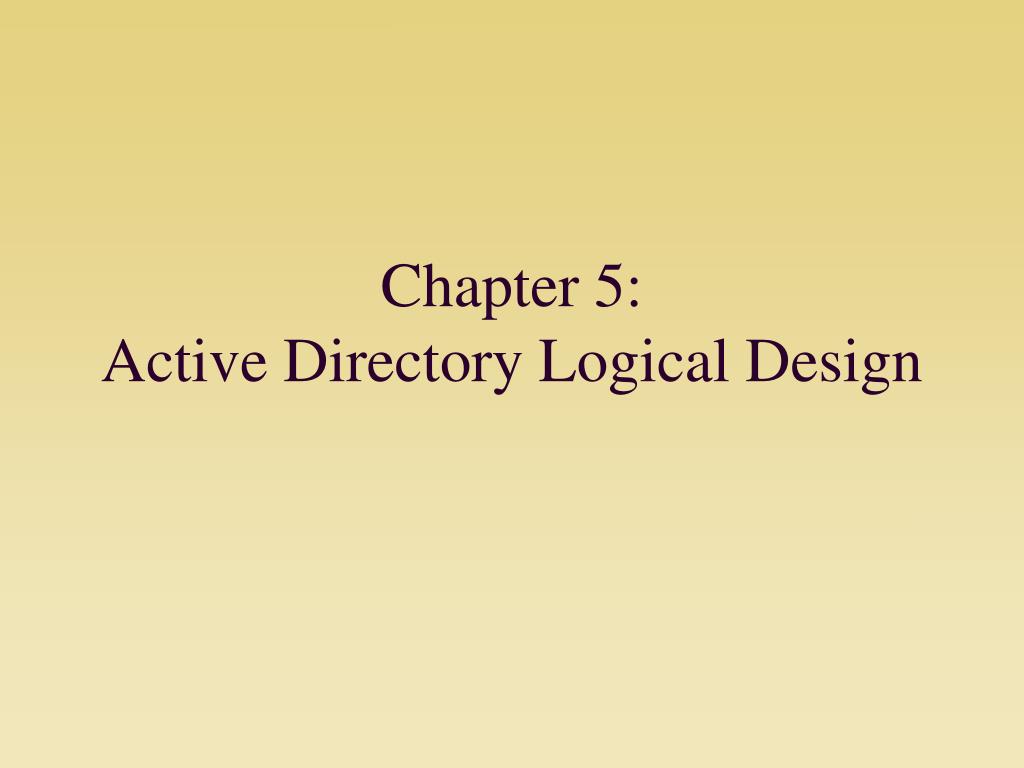 PPT - Chapter 5: Active Directory Logical Design PowerPoint ...