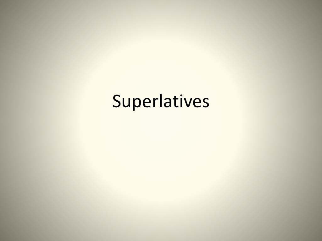 PPT - Superlatives PowerPoint Presentation, free download - ID:4293189