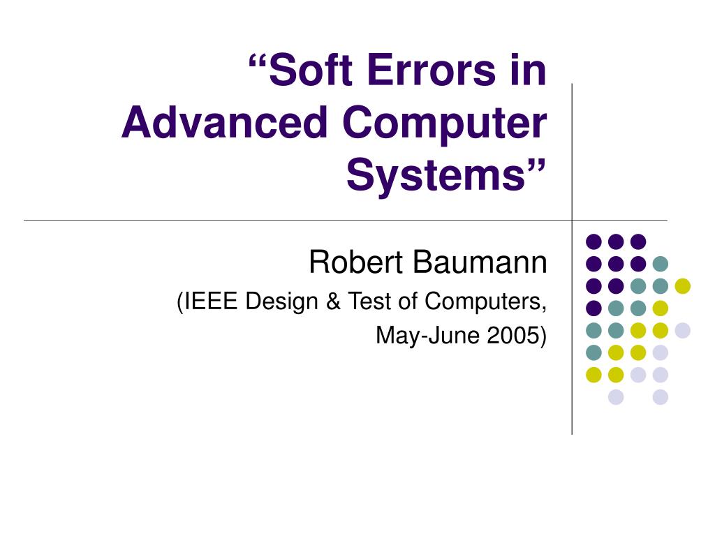 PPT - “Soft Errors in Advanced Computer Systems” PowerPoint Presentation - ID:4293660