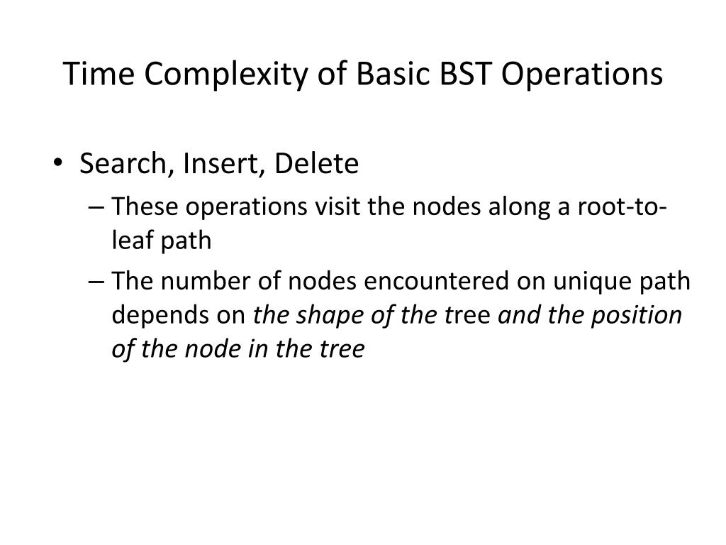 PPT - Time Complexity of Basic BST Operations PowerPoint Presentation ...