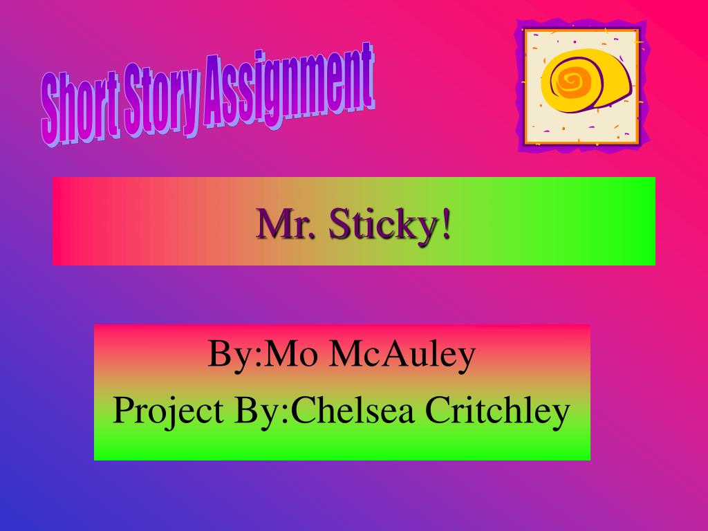 PPT - Mr. Sticky! PowerPoint Presentation, free download - ID:4294979