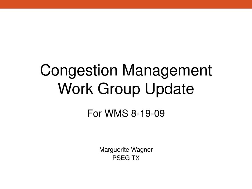 PPT - Congestion Management Work Group Update PowerPoint Presentation ...
