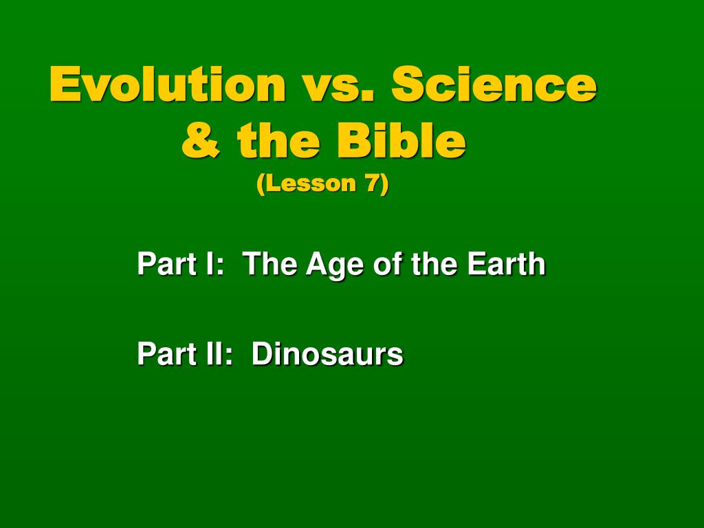 Ppt Evolution Vs Science The Bible Lesson 7 Powerpoint