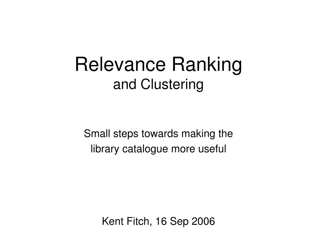 PPT - Enhancing Library Catalogue Utility through Relevance Ranking and ...