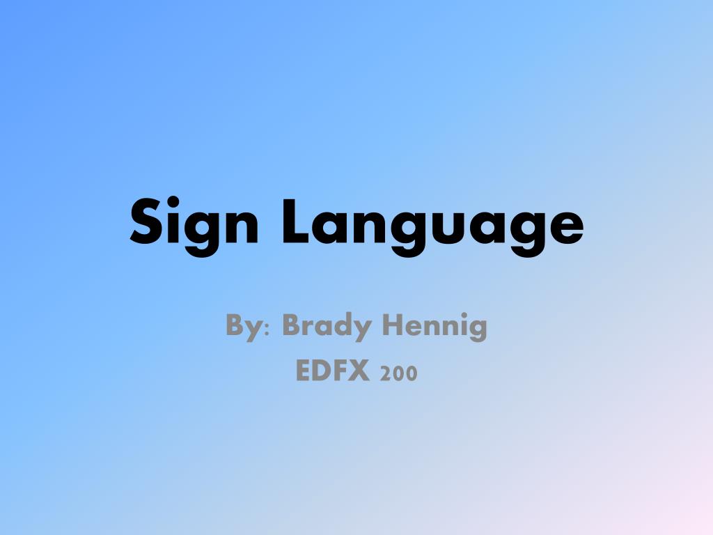 PPT - Sign Language PowerPoint Presentation, free download - ID:4298031