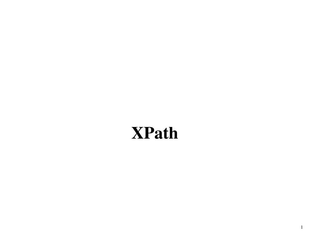 PPT - XPath PowerPoint Presentation, free download - ID:4301486