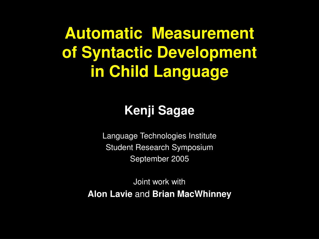 PPT - Automatic Measurement of Syntactic Development in Child Language ...