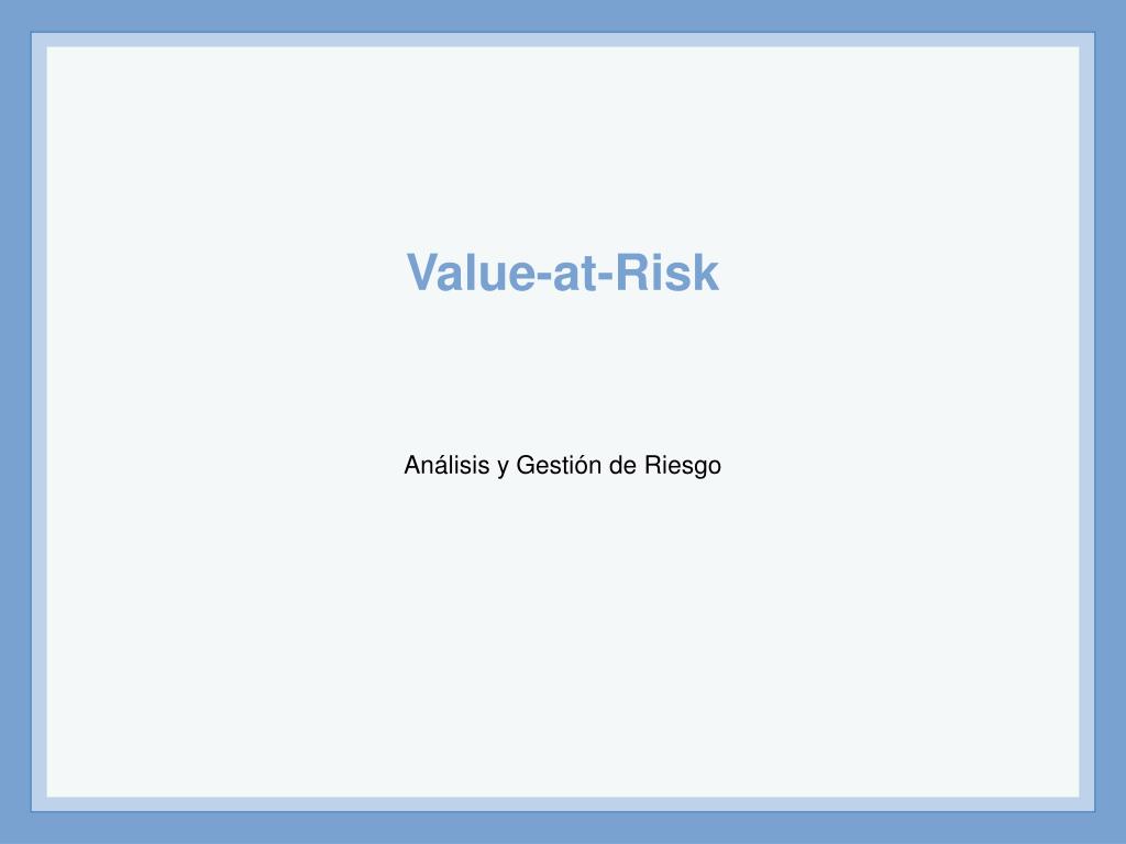 PPT - Value-at-Risk PowerPoint Presentation, free download - ID:4303010