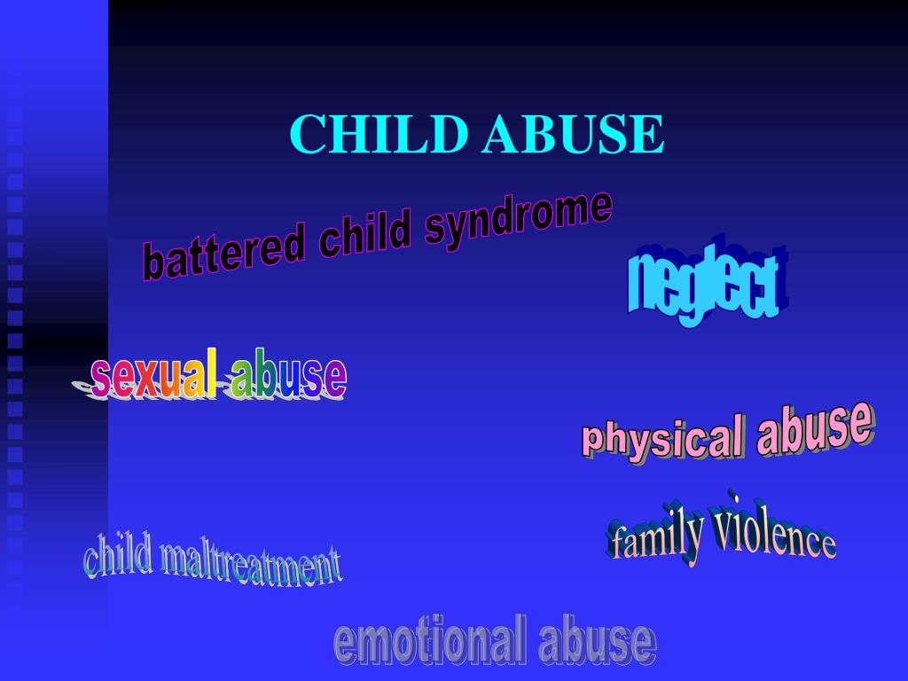 PPT - CHILD ABUSE PowerPoint Presentation, free download - ID:4303982