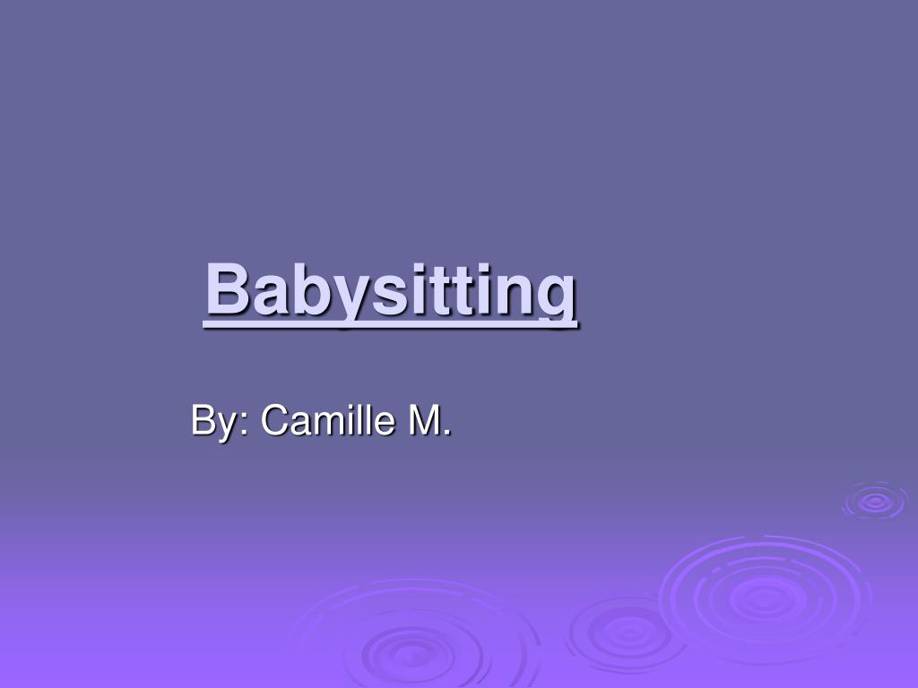 PPT - Babysitting PowerPoint Presentation, free download - ID:4304790