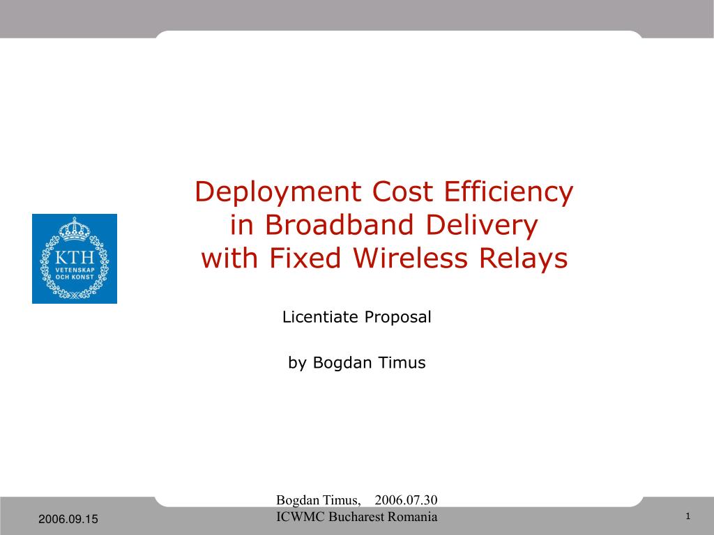 PPT - Deployment Cost Efficiency in Broadband Delivery with Fixed ...