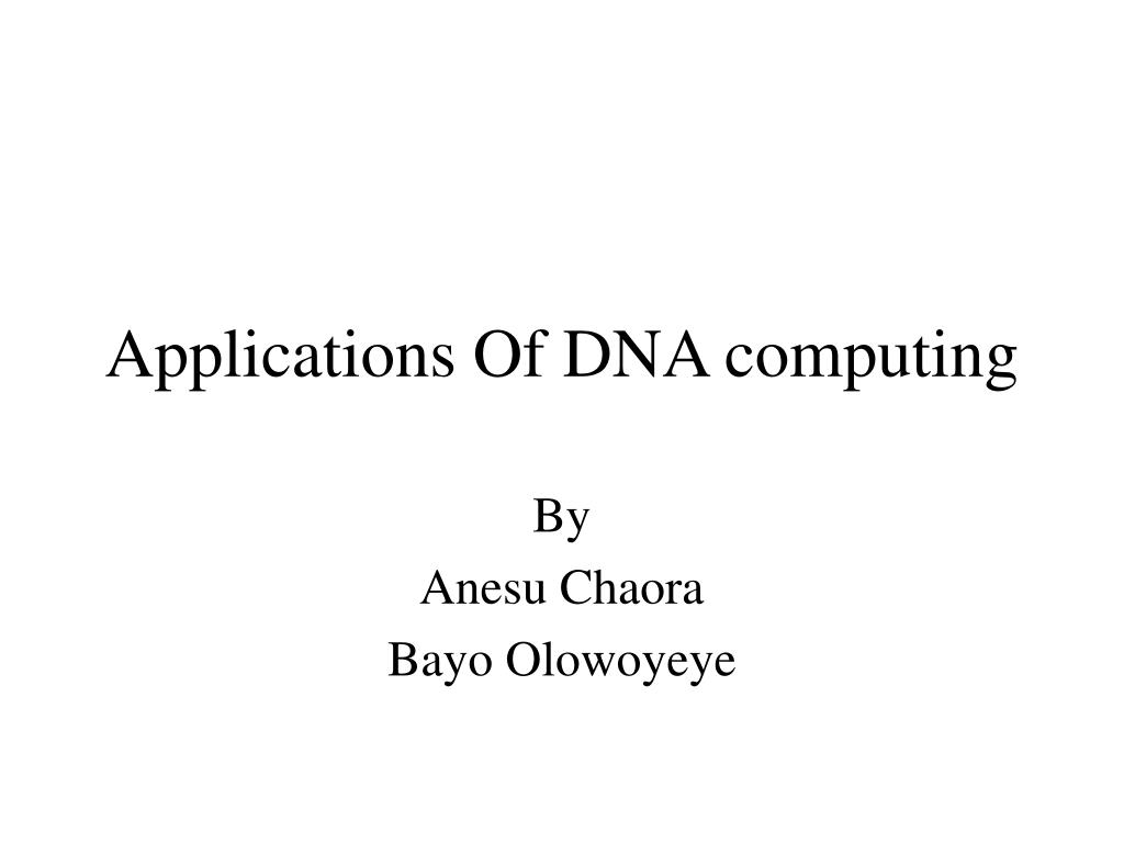 PPT - Applications Of DNA computing PowerPoint Presentation, free ...