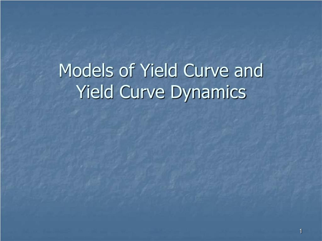 Ppt Models Of Yield Curve And Yield Curve Dynamics Powerpoint