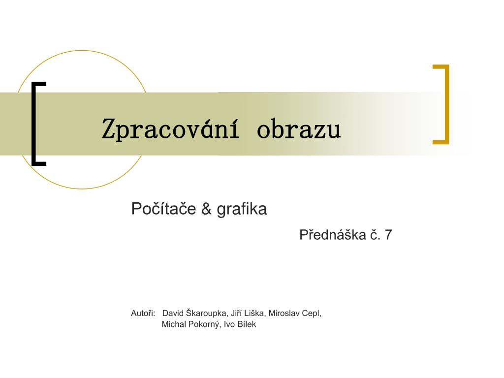 PPT - Zpracování obrazu PowerPoint Presentation, free download - ID:4305962