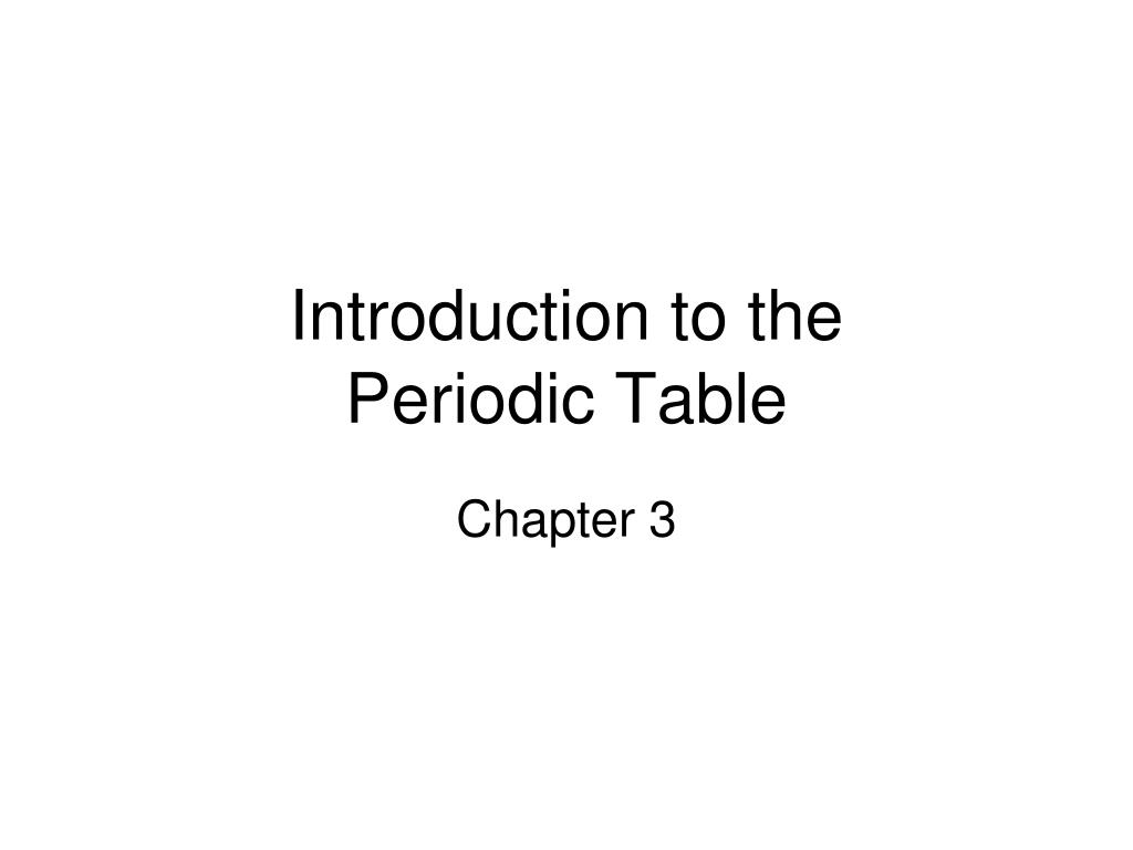 PPT - Introduction to the Periodic Table PowerPoint Presentation, free ...