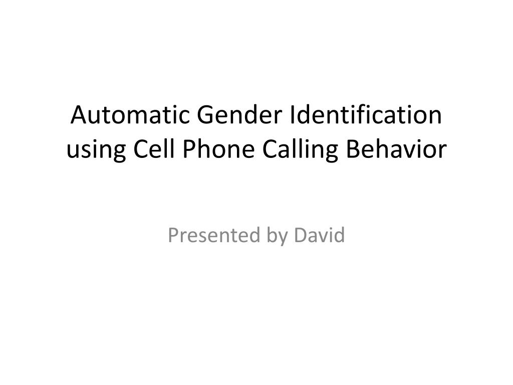 PPT - Cell Phone Behavior Gender Identification Study PowerPoint ...