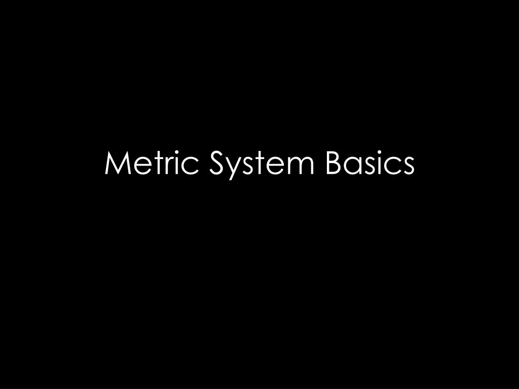 PPT - Metric System Basics PowerPoint Presentation, free download - ID ...
