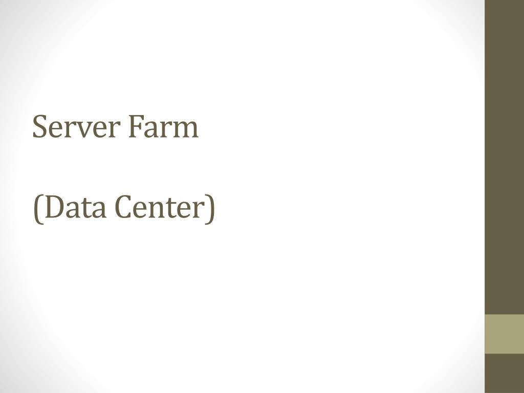 PPT - Server Farm (Data Center) PowerPoint Presentation, free download ...