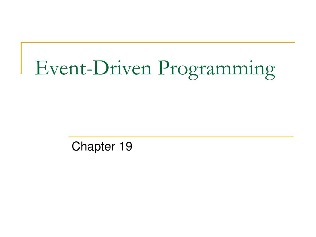 PPT - Event-Driven Programming PowerPoint Presentation, free download ...