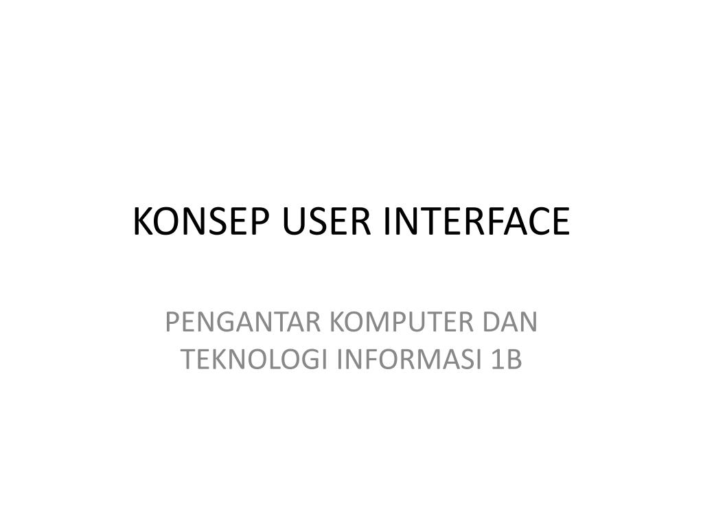 PPT - KONSEP USER INTERFACE PowerPoint Presentation, free download - ID ...