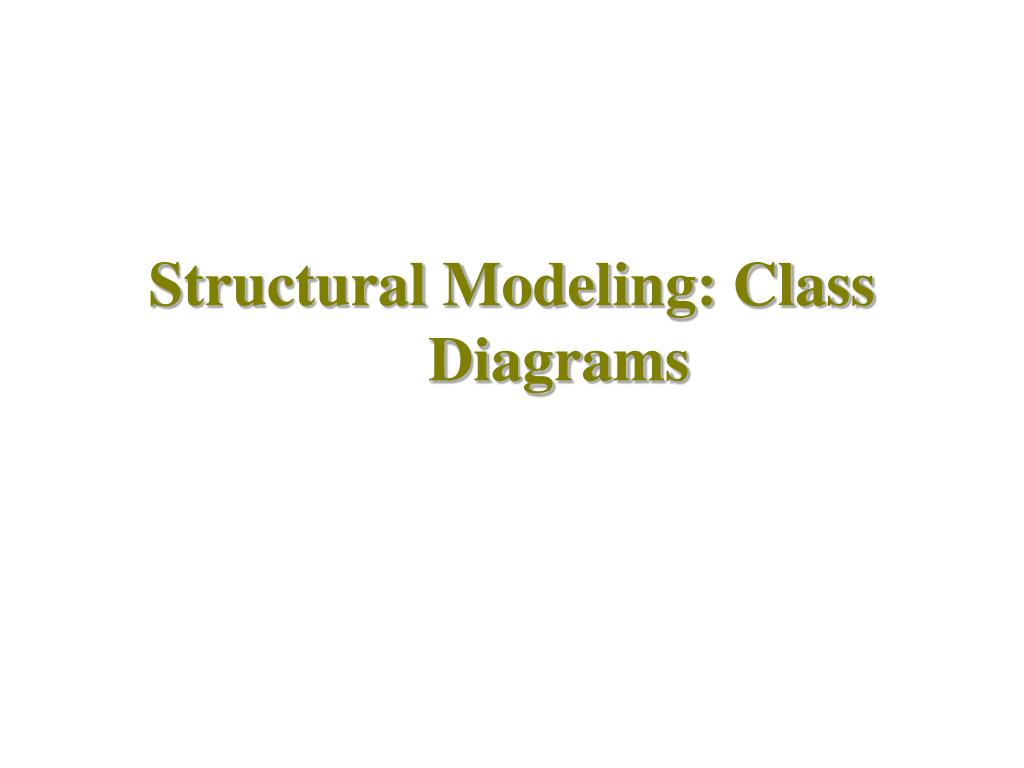 PPT - Structural Modeling: Class Diagrams PowerPoint Presentation, free ...