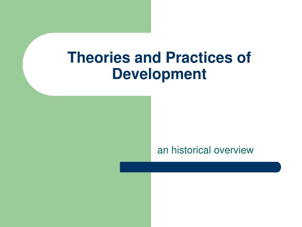 PPT - Theories and Practices of Development PowerPoint Presentation ...