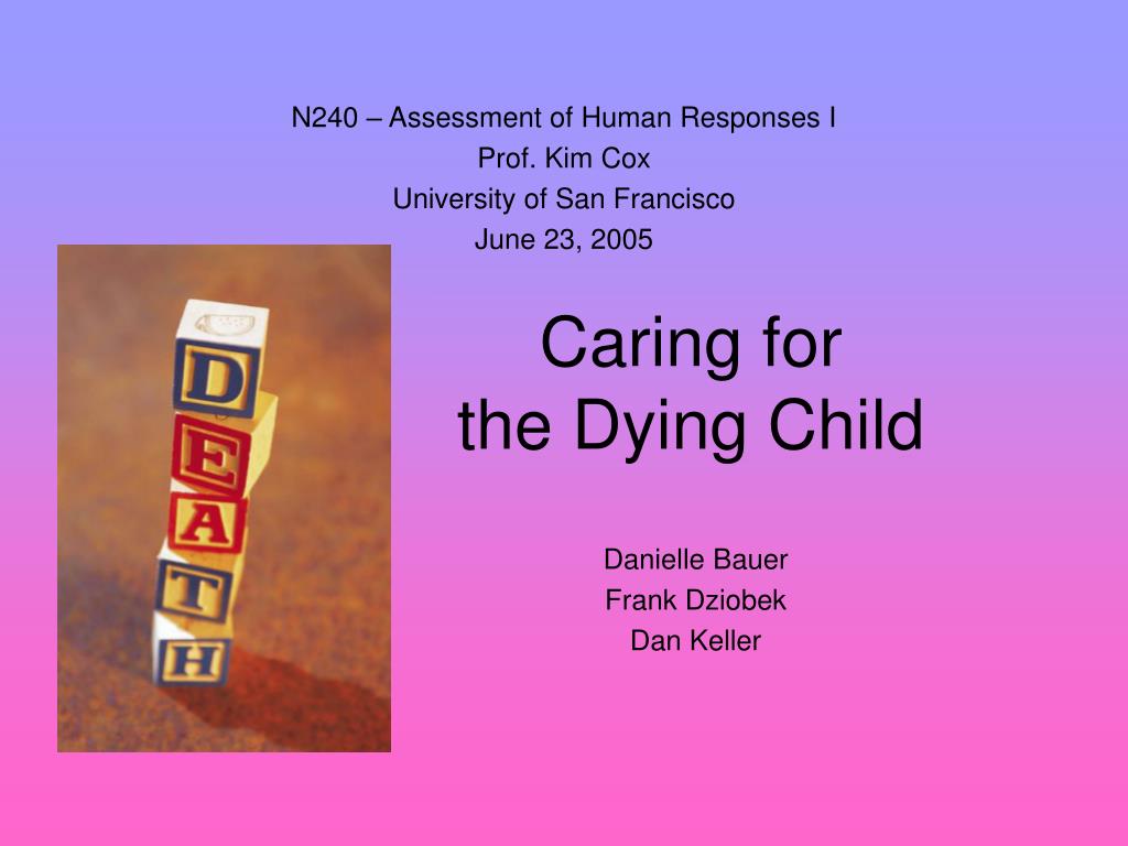 PPT - Caring for the Dying Child PowerPoint Presentation, free download ...