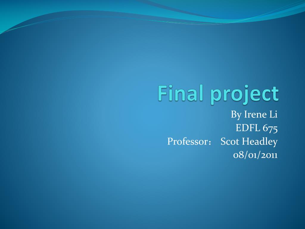 PPT - Final project PowerPoint Presentation, free download - ID:4316355