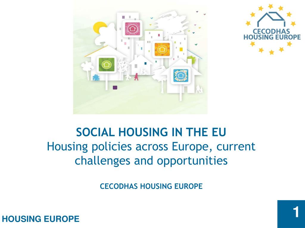 PPT - SOCIAL HOUSING IN THE EU Housing policies across Europe, current ...