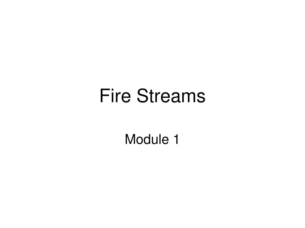 PPT - Fire Streams PowerPoint Presentation, free download - ID:4317965