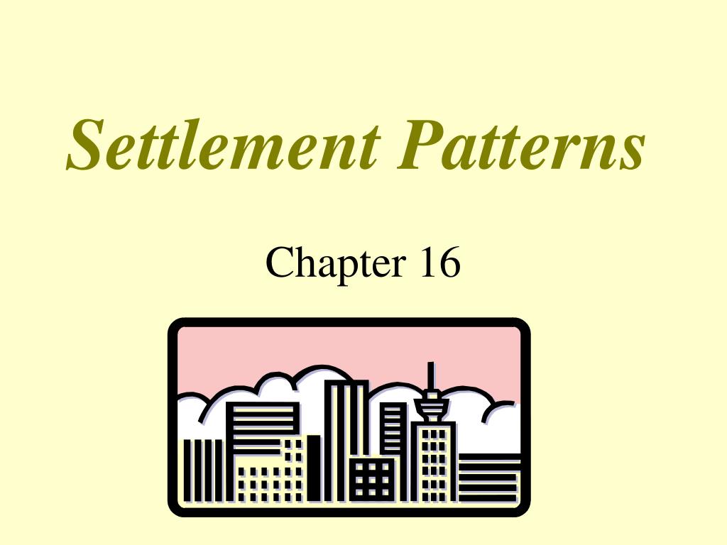 PPT - Settlement Patterns PowerPoint Presentation, free download - ID ...