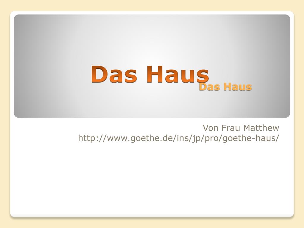 PPT - Das Haus PowerPoint Presentation, free download - ID:4319442
