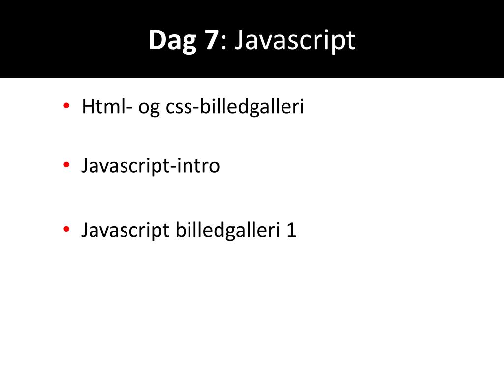 PPT - Dag 7 : Javascript PowerPoint Presentation, free download - ID ...