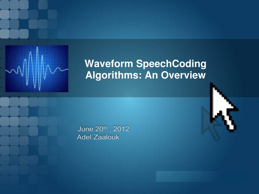 PPT - Waveform SpeechCoding Algorithms: An Overview PowerPoint ...
