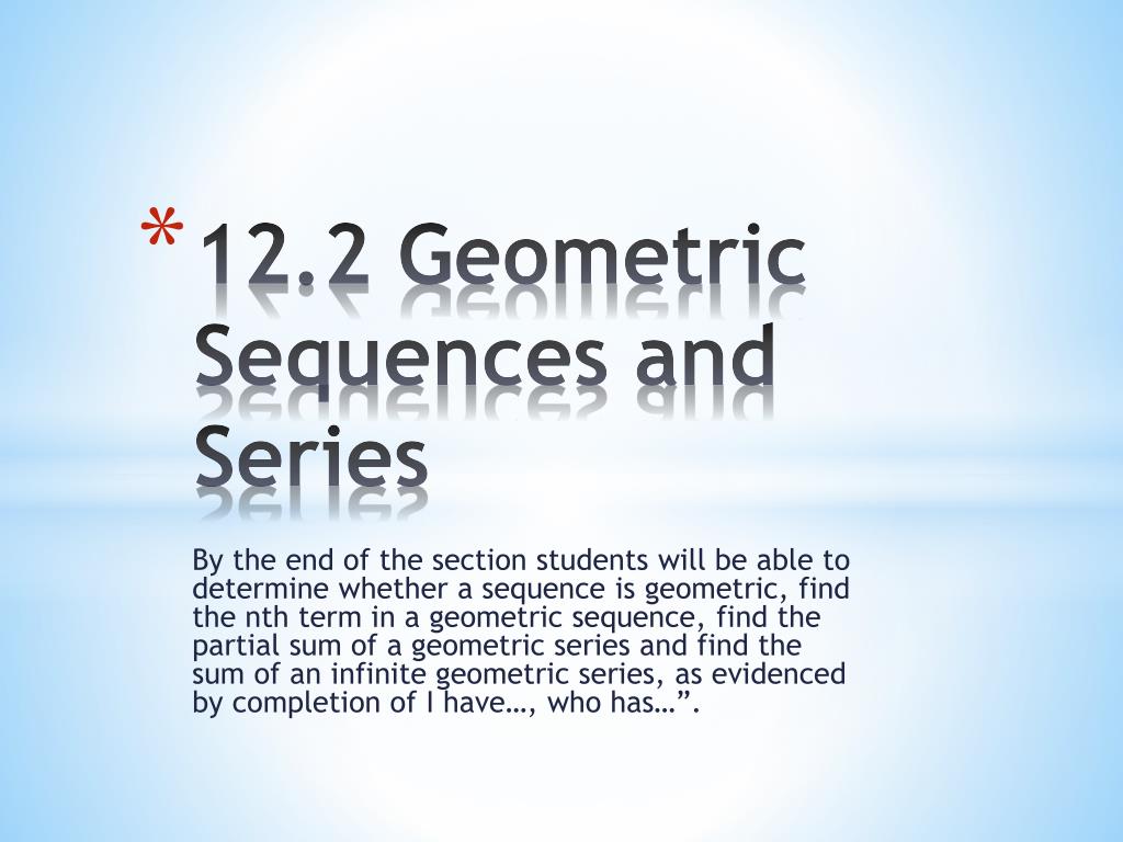 PPT - Understanding Geometric Sequences and Series: Concepts and ...