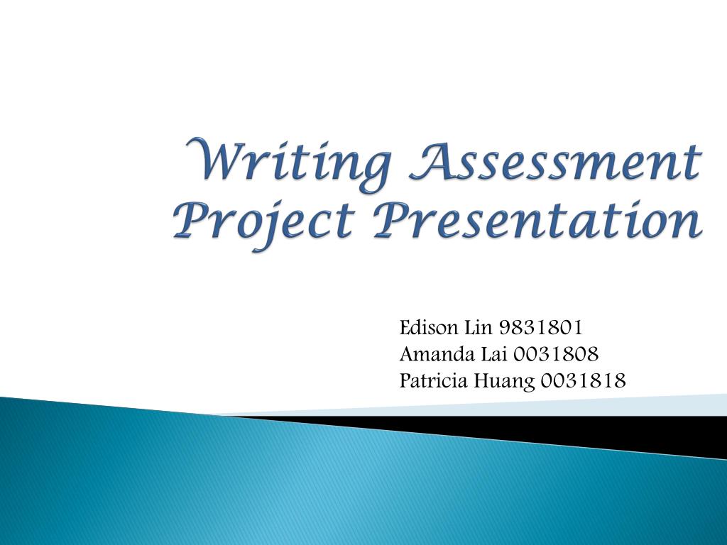 PPT - Writing Assessment Project Presentation PowerPoint Presentation ...