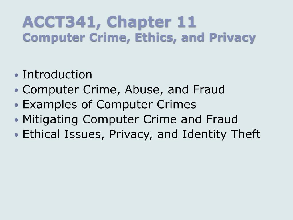 PPT - ACCT341, Chapter 11 Computer Crime, Ethics, and Privacy ...