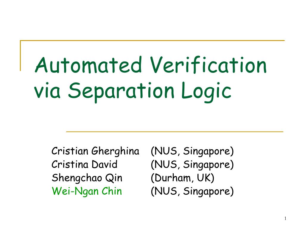 PPT - Automated Verification via Separation Logic PowerPoint Presentation - ID:4328050