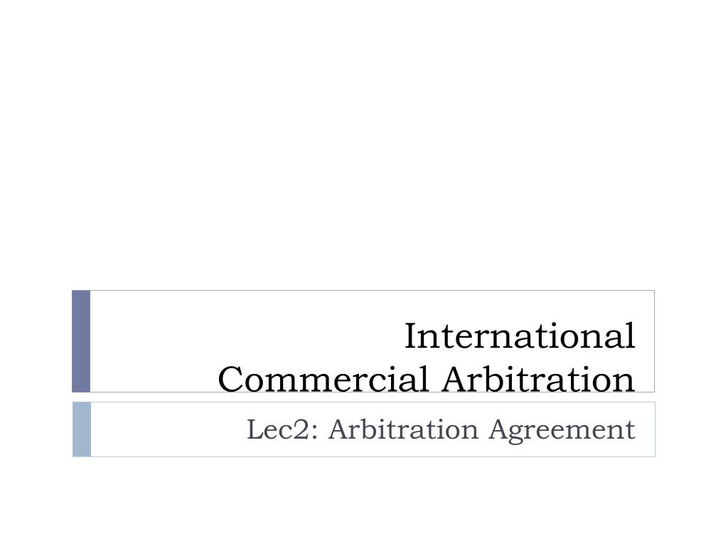PPT - International Commercial Arbitration PowerPoint Presentation ...